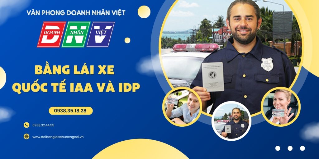 Bằng lái xe quốc tế IAA và IDP khác nhau gì? Phân tích ưu nhược điểm